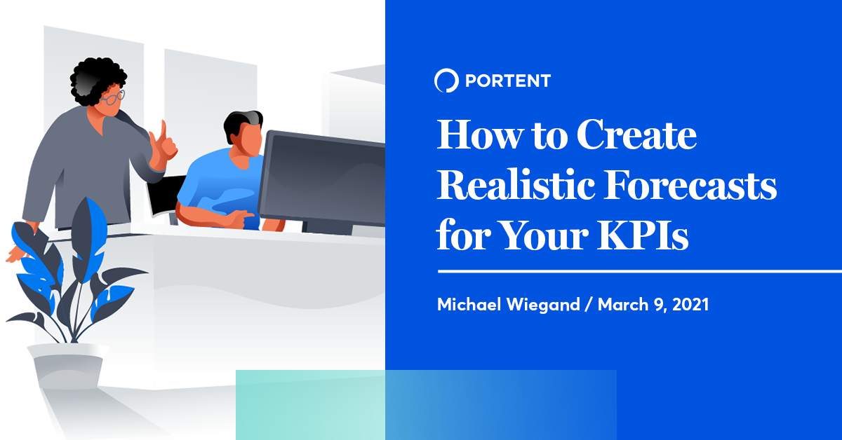 The Best Way to Forecast KPIs and Site Performance | Portent