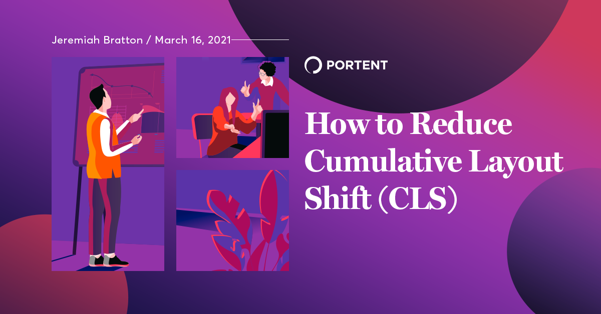Cumulative Layout Shift (CLS): How to Reduce It - Portent