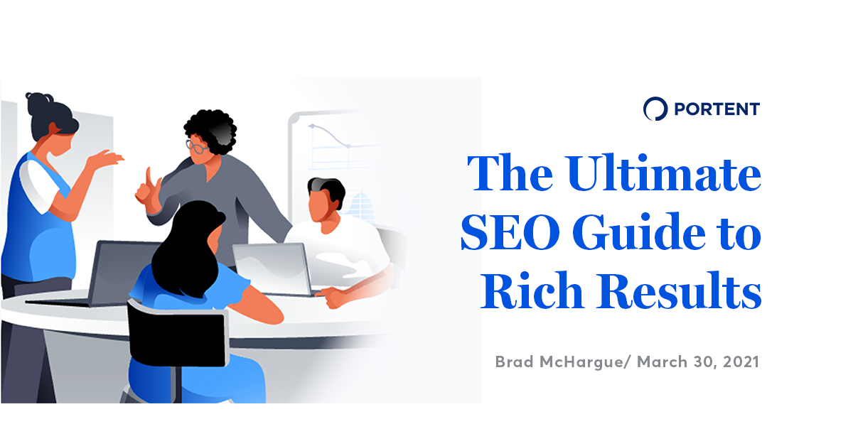 The Ultimate SEO Guide to Rich Results - Portent