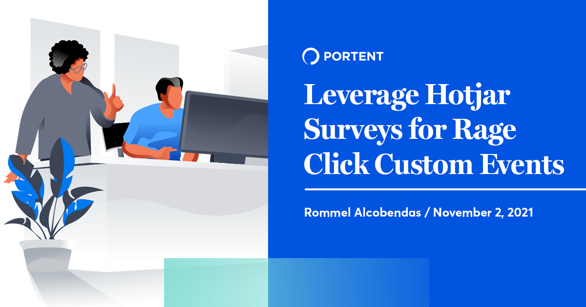 Leverage Hotjar Surveys for Rage Click Custom Events - Portent