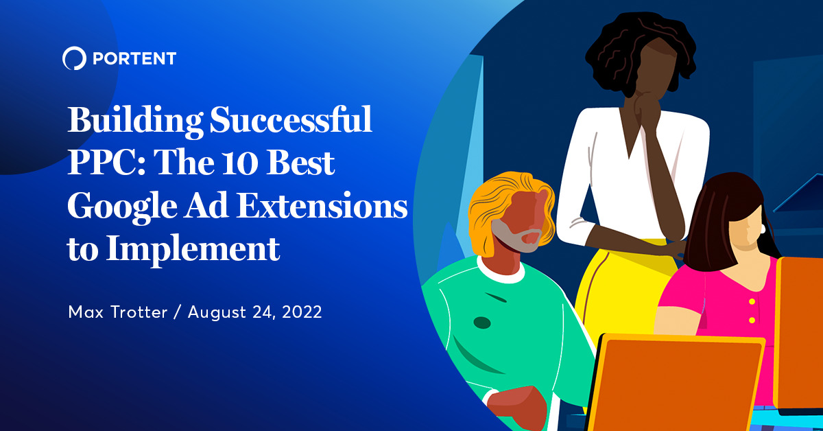 Best Google Ads Extensions for a PPC Campaign - Portent