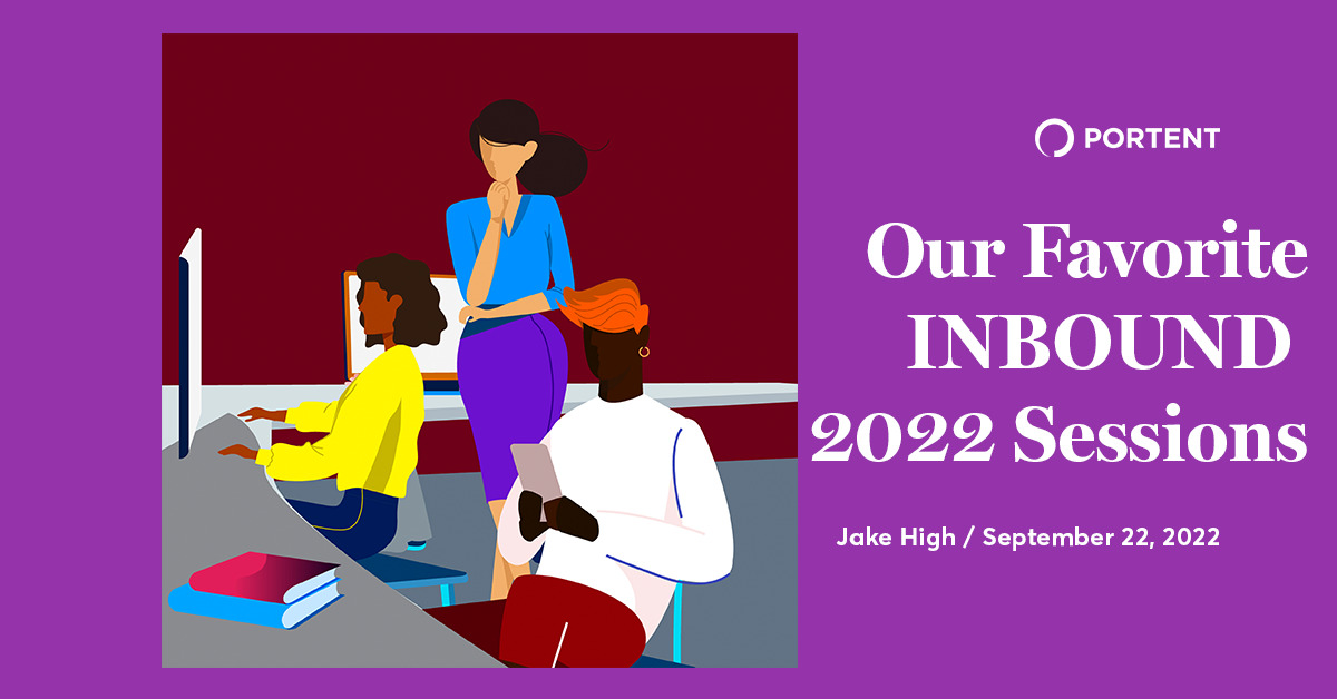 Our Favorite INBOUND 2022 Sessions - Portent