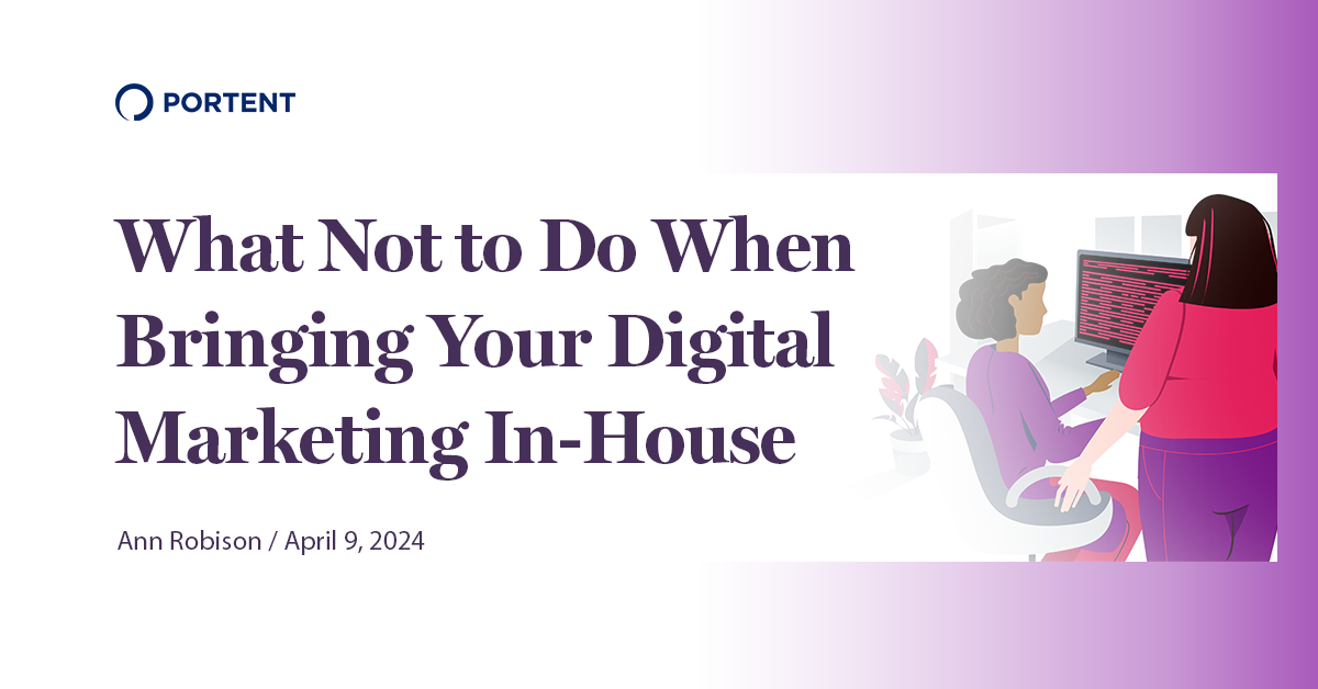 Successfully Bringing Digital Marketing In-House - Portent